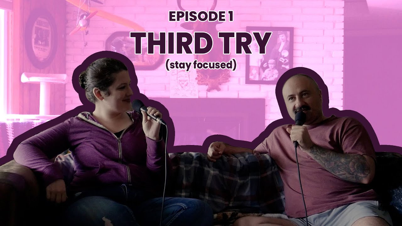 Episode 001 | The Third Try (Stay Focused) - YouTube