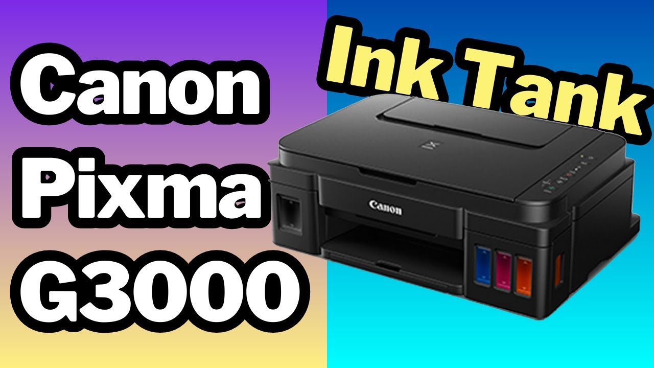 Canon Pixma G3000 Printer specifications - YouTube