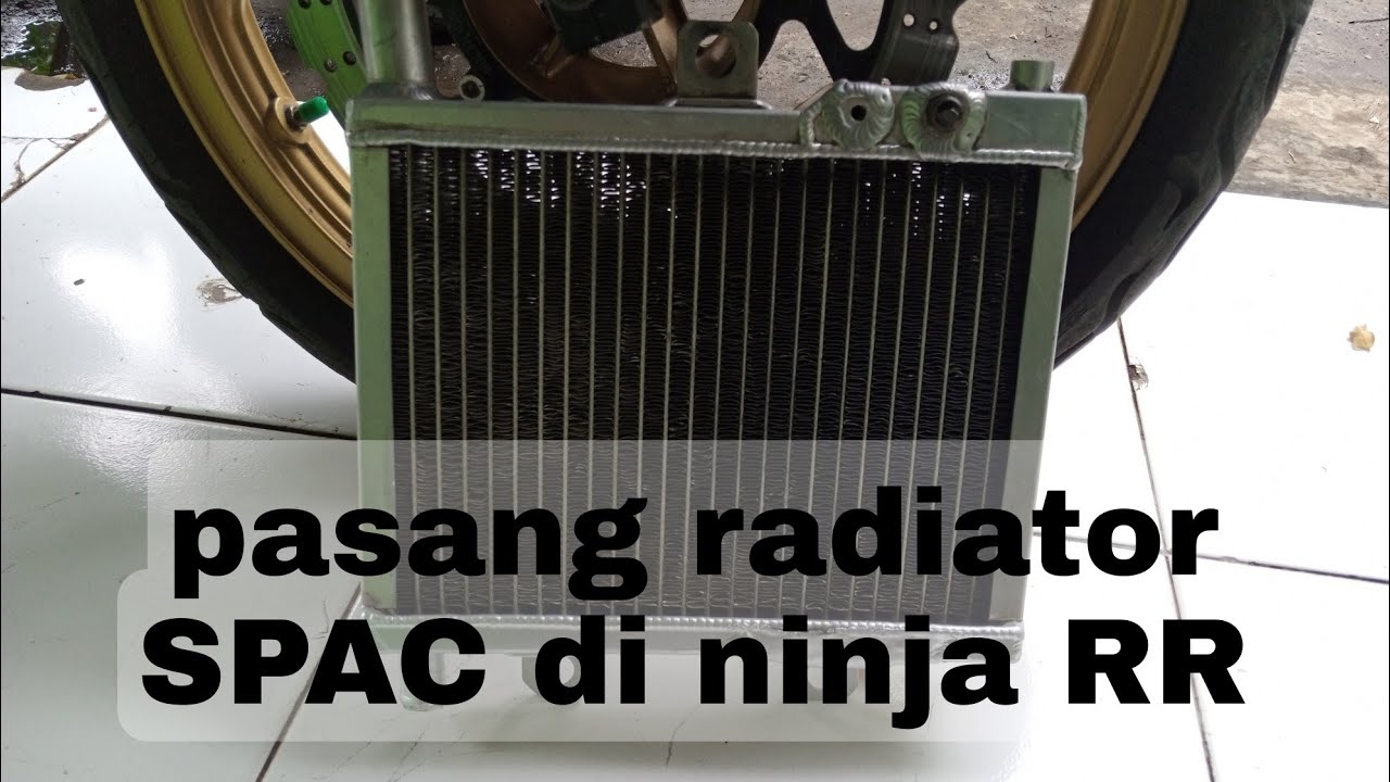 pasang radiator SPAC di ninja RR !! - YouTube