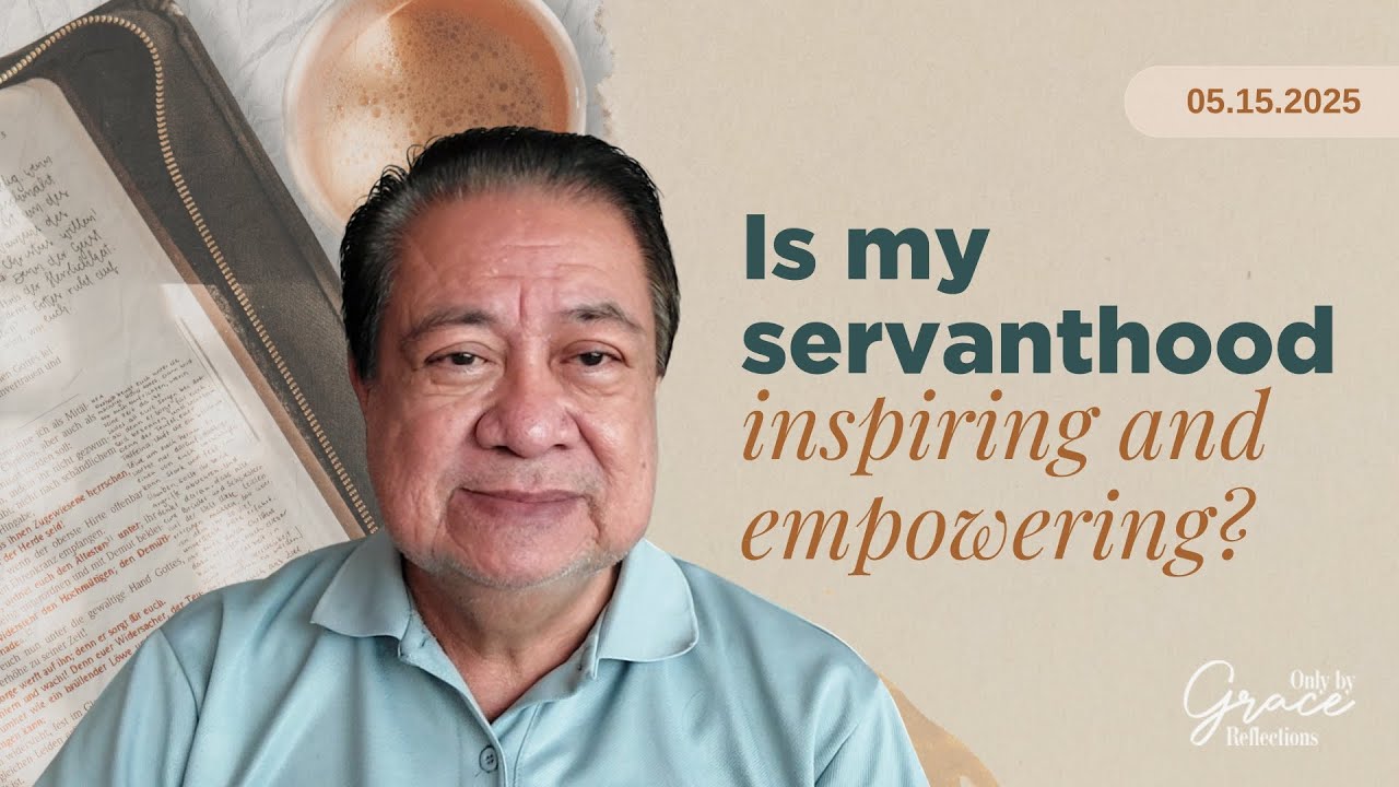 15 May 2025 - Only By Grace Reflections - YouTube