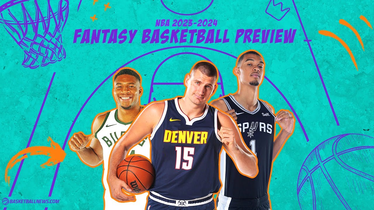Fantasy Basketball 2023-24 Preview: NBA Players to Target/Avoid ...