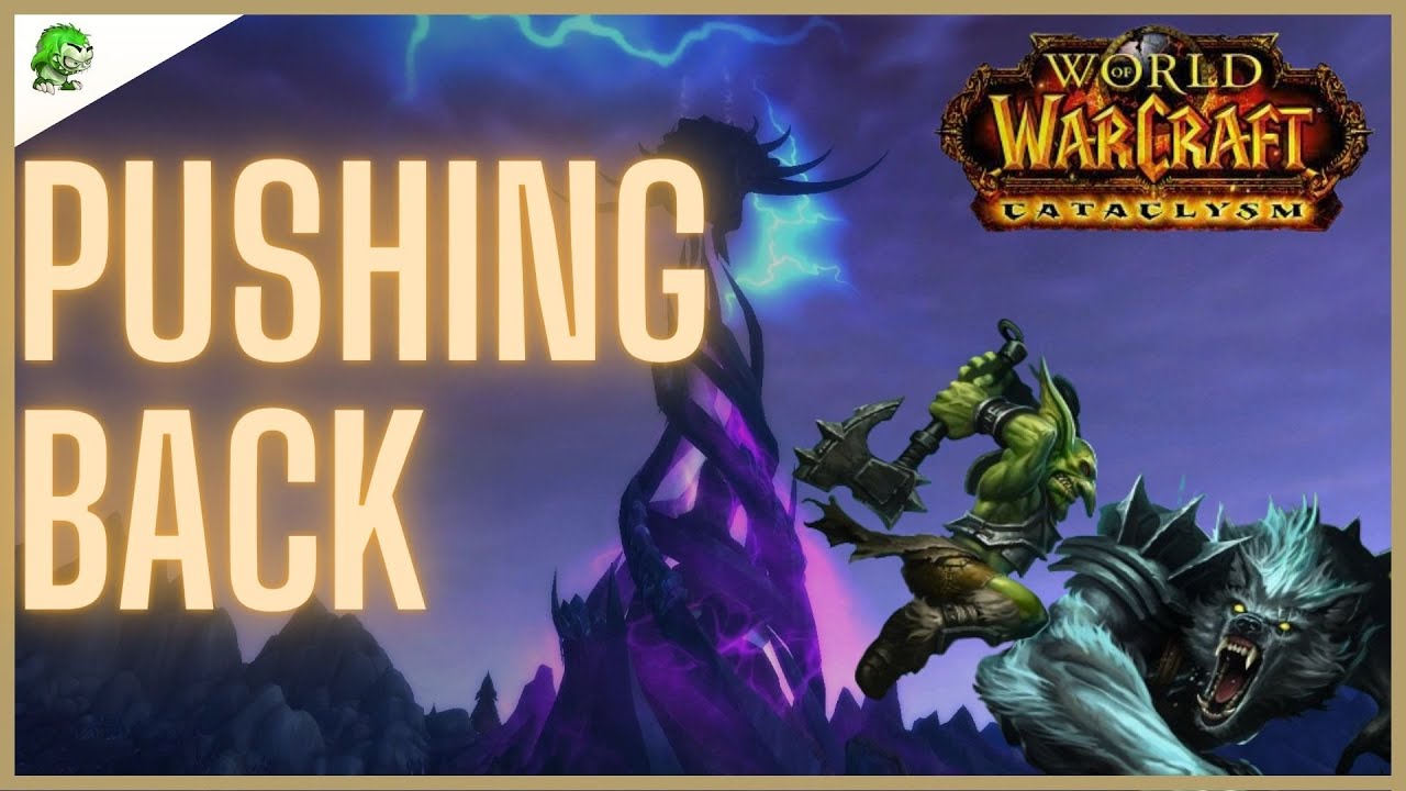 WoW Cataclysm Classic Pushing Back - YouTube
