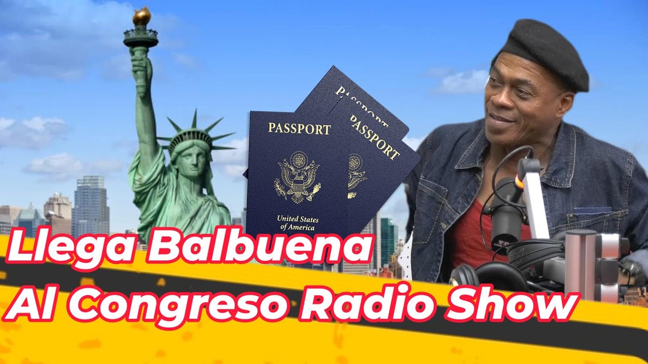 Llega Balbuena Al Congreso Radio Show - YouTube