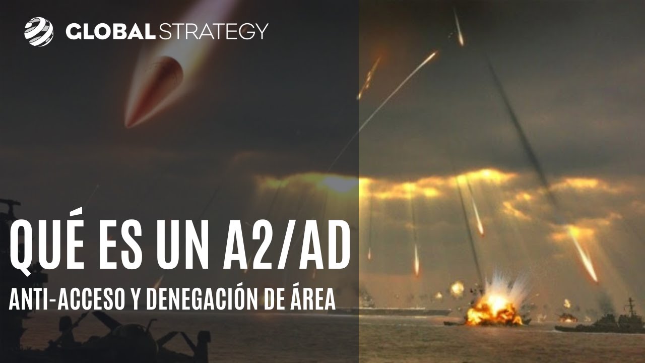Qué es un A2/AD: Anti-Acceso y Denegación de Área - YouTube