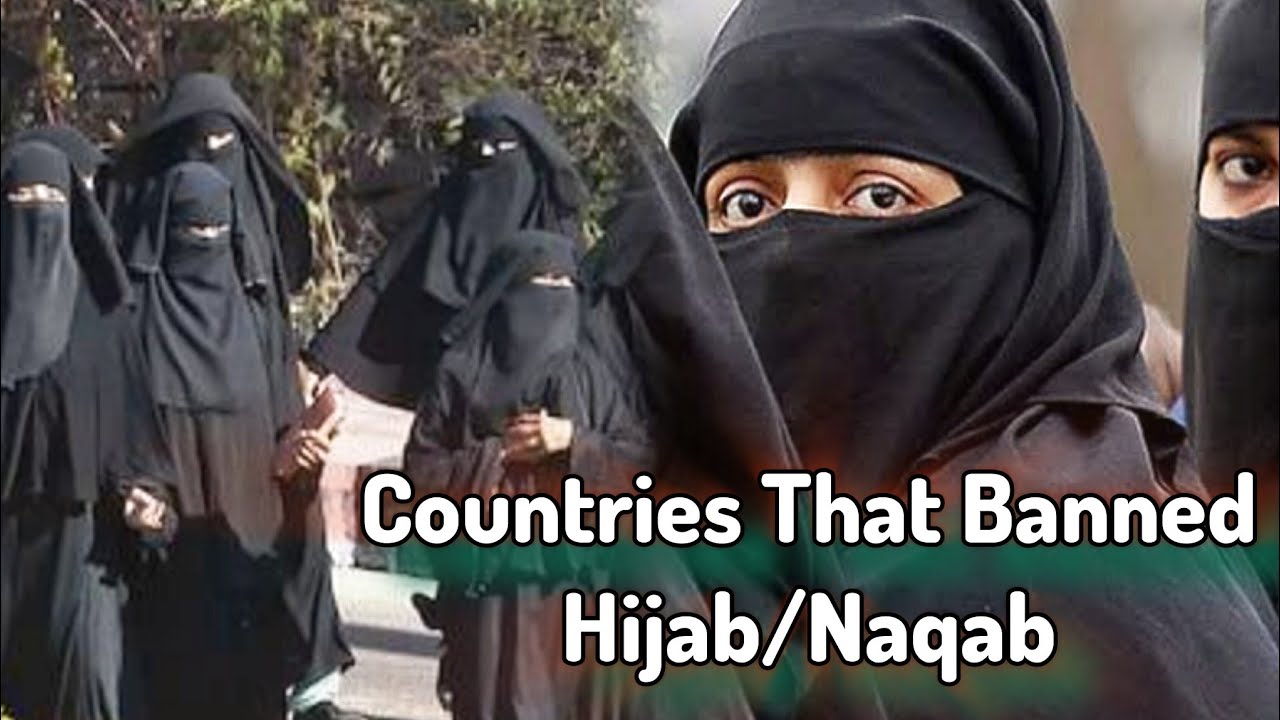 Countries That Banned Hijab/Naqab/Burqa - YouTube