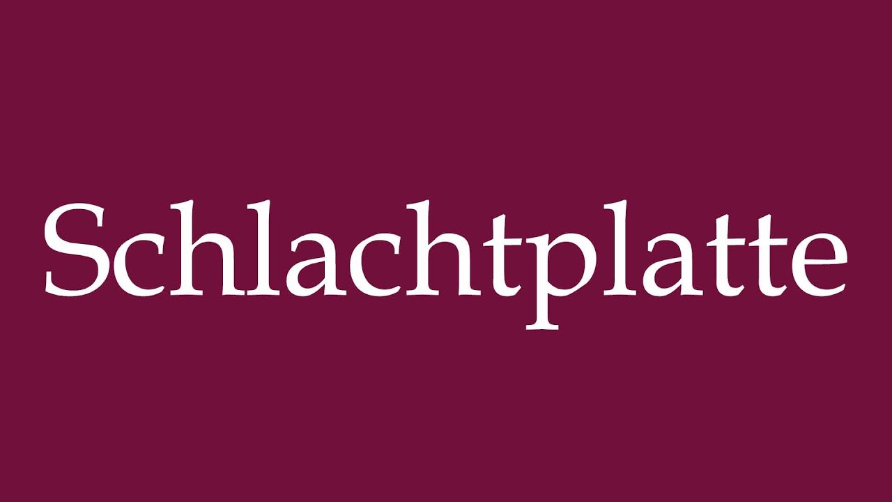 How to Pronounce ''Schlachtplatte'' (Slaughter Plate) Correctly in ...
