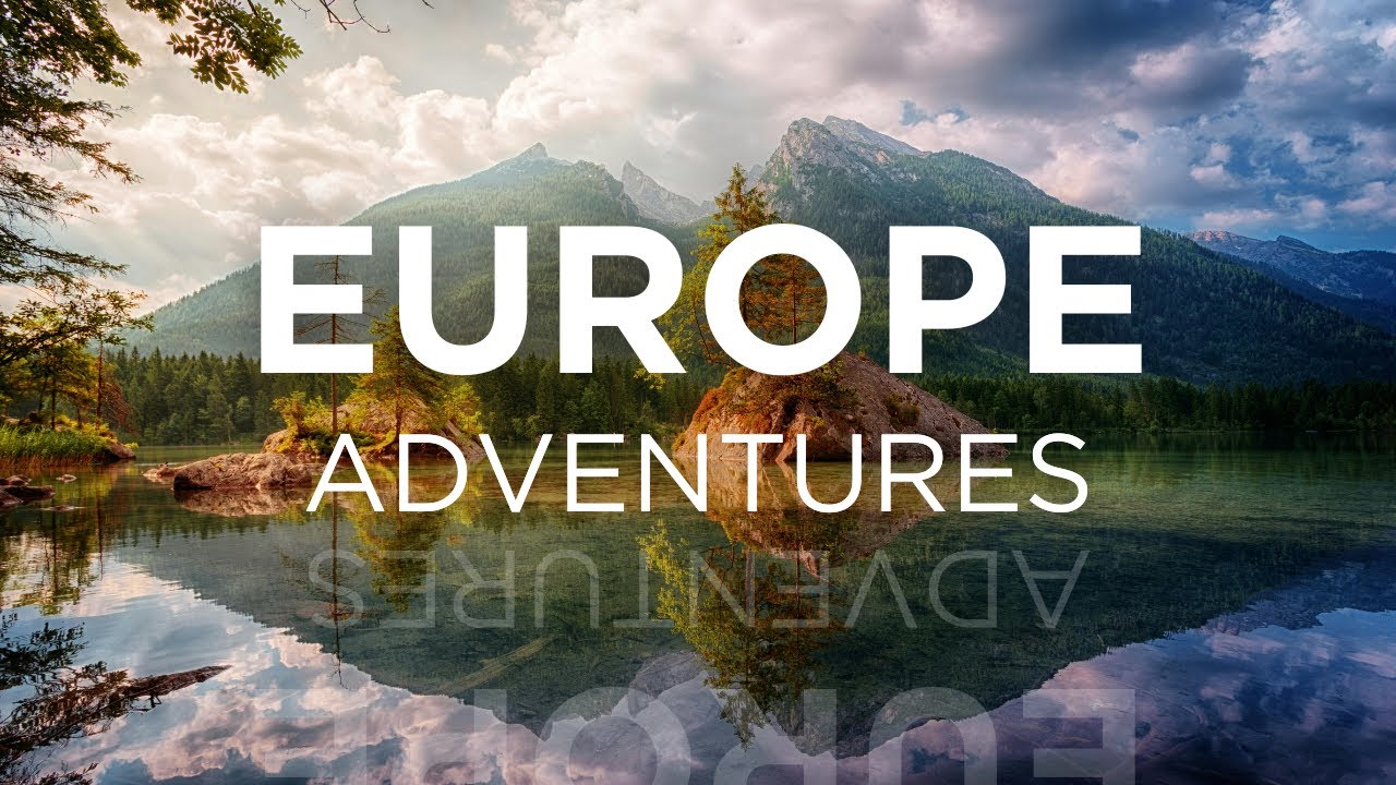 17 Unforgettable Europe Adventures. A Travel Countdown - YouTube
