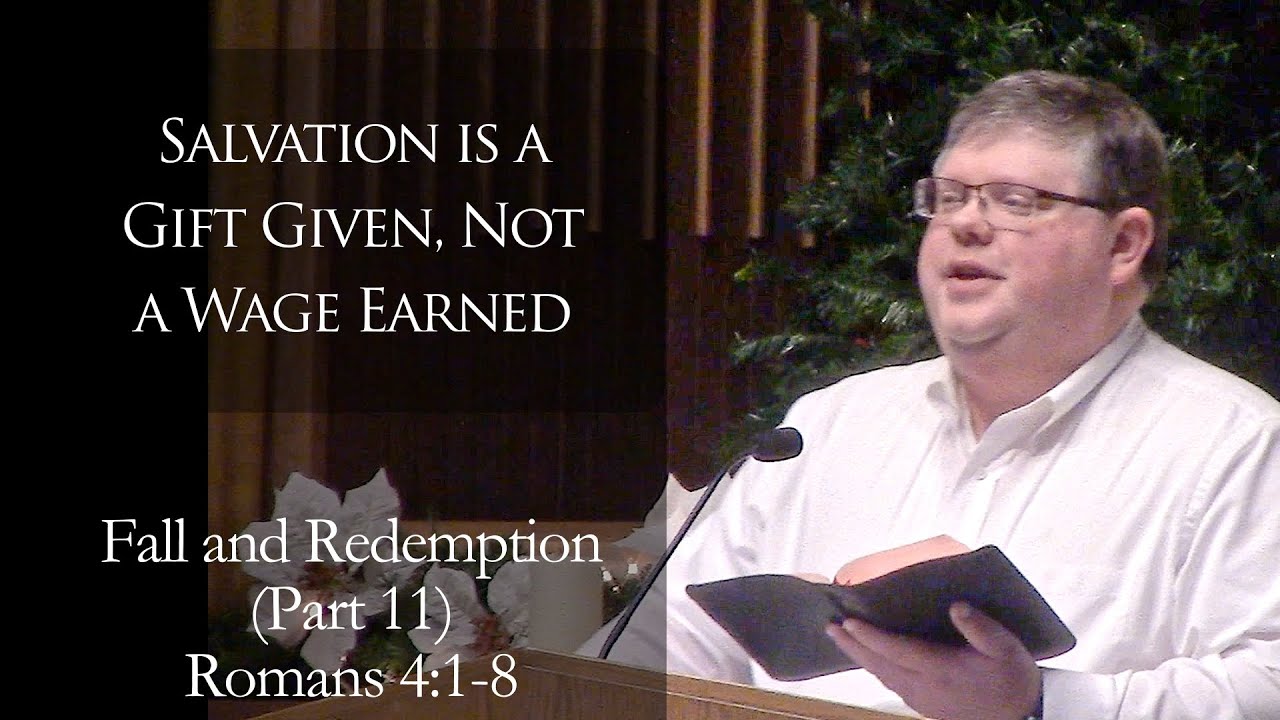 Salvation is a Gift Given Not a Waged Earned (Fall and Redemption, Part ...