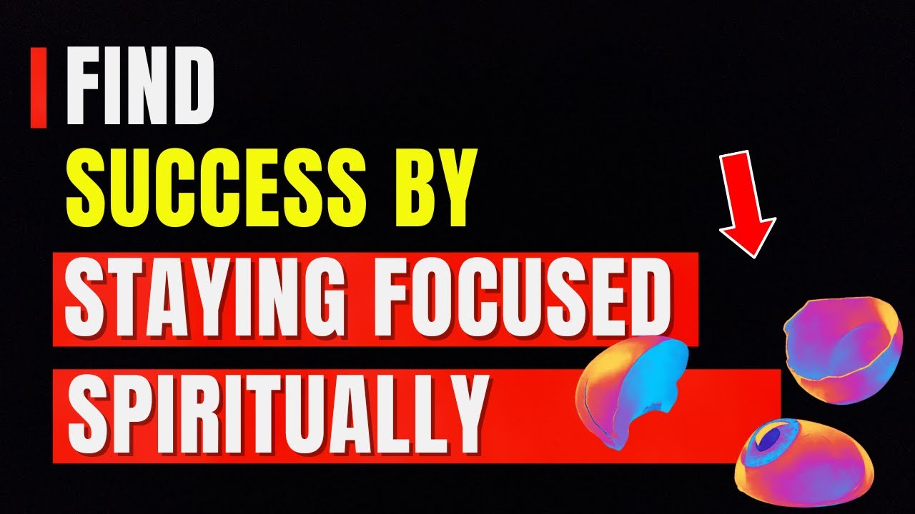How to Stay Focused on Your Spiritual Path | Maintain Clarity and ...