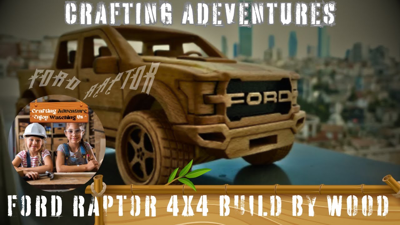 FORD RAPTOR Build By Wood | Unique Craft Handmade. - YouTube