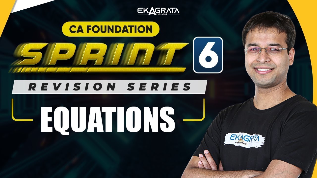 CA Foundation Maths | CA Foundation Equations | Sprint 6 By CA Nishant ...