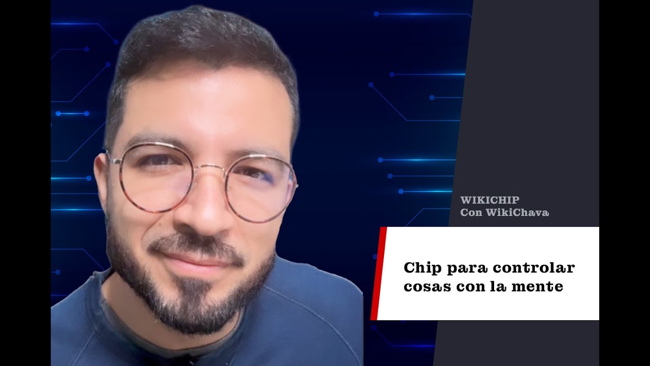 Wikichip, chip para controlar cosas con la mente. - YouTube