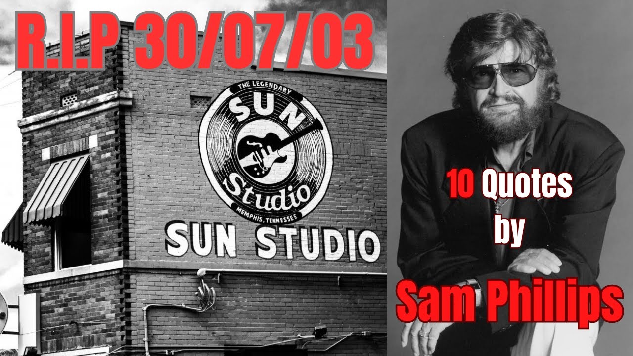 10 Captivating Quotes from Sam Phillips: A Journey of Life, Love, and ...