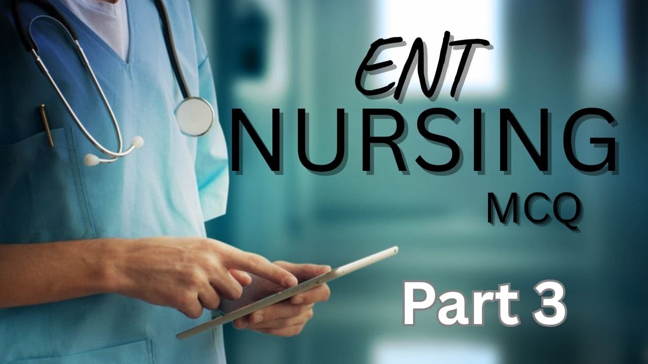 Part 3:ENT important Nursing MCQ (2025) - YouTube