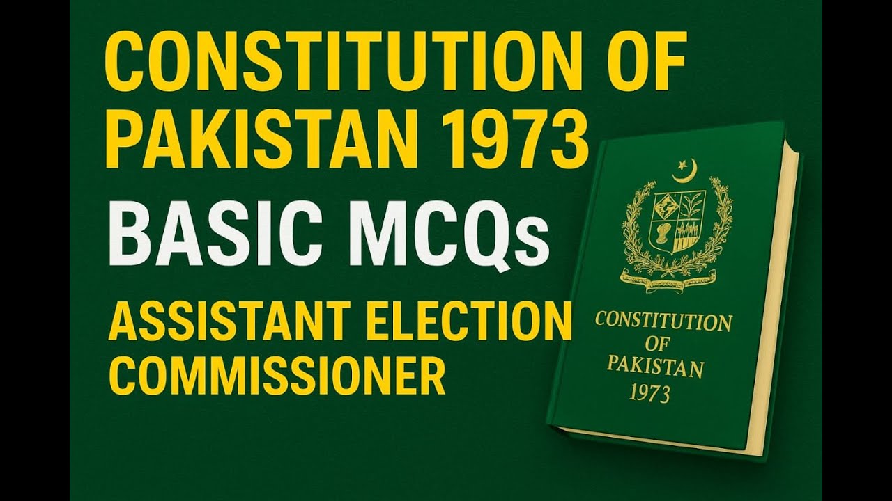 Constitution of Pakistan 1973: Essential MCQs for Assistant Election ...