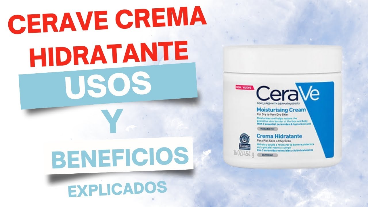 Cerave crema hidratante: ¿Qué es y para qué sirve? - YouTube