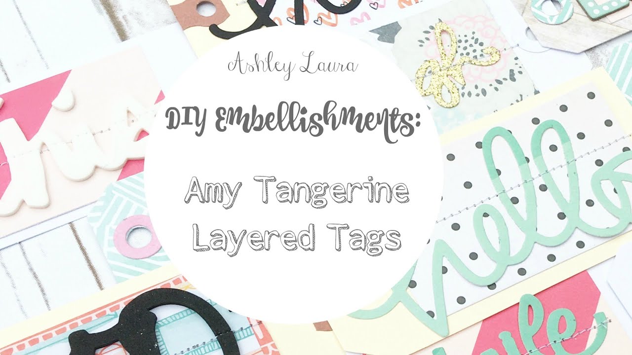 DIY Embellishments: Amy Tangerine Die Cut Tags - YouTube
