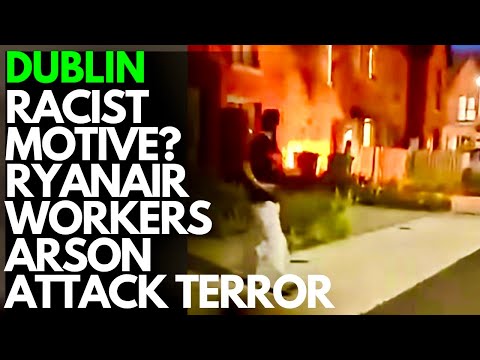 RYANAIR WORKERS TERRORIZED IN MULTIPLE DUBLIN ARSON ATTACKS