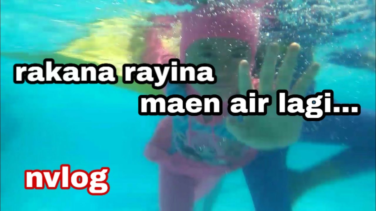 Nvlog,rakana rayina berenang bersama satu kelas - YouTube