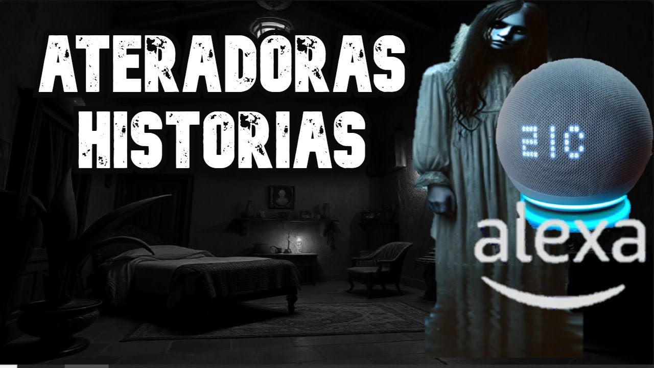 HISTORIAS DE HORROR: ALEXA POSEÍDA, MENSAJES DEL MÁS ALLÁ Y UN ENTE EN ...