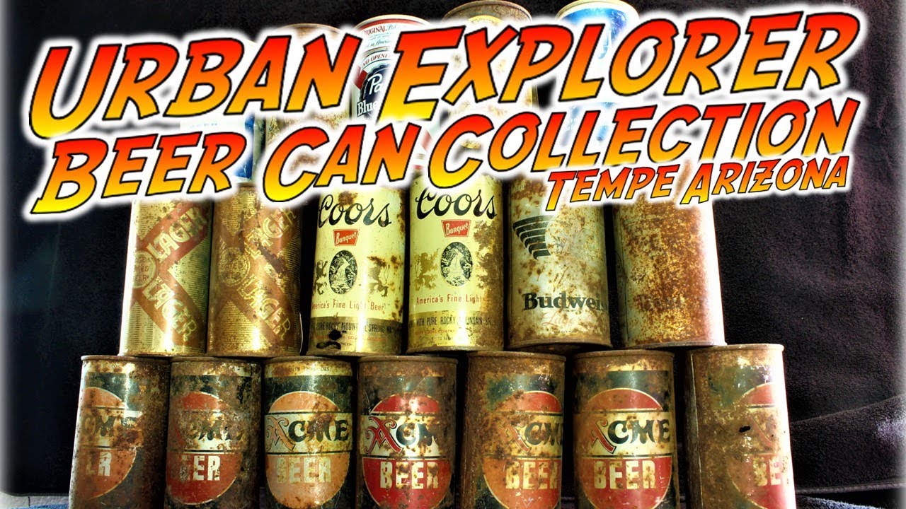 Urban Explorer - 80 Year Old Beer Can Collection - Barn Finds - Tempe ...