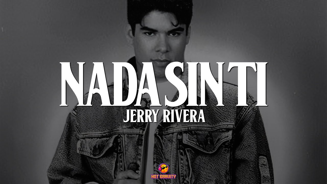 Jerry Rivera - Nada Sin Ti || Tu eres esa vitamina, Que de pronto me ...
