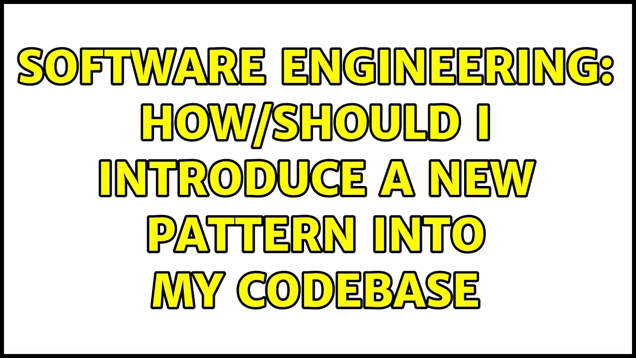 Software Engineering: How/should I introduce a new pattern into my ...