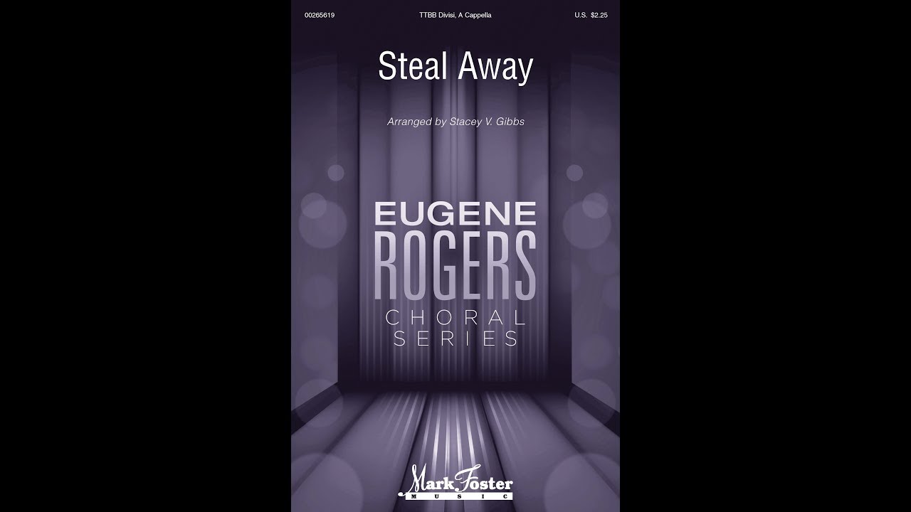 Steal Away (TTBB Choir) - Arranged by Stacey Gibbs - YouTube