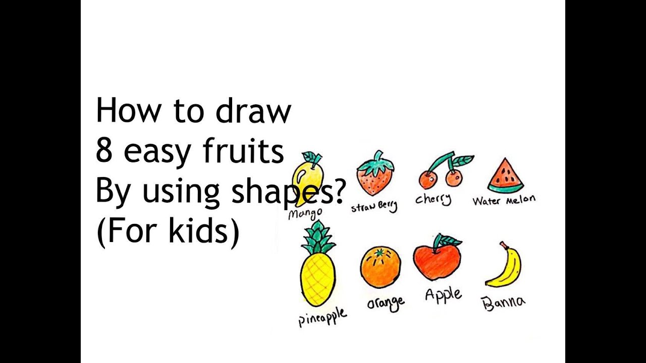 How to Draw 8 easy Fruits By Using Shapes? (For kids) - YouTube