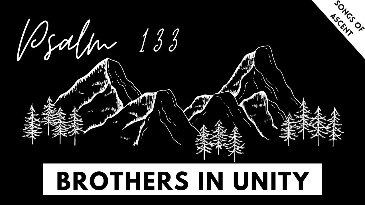 Psalm 133: Brothers in unity. - YouTube