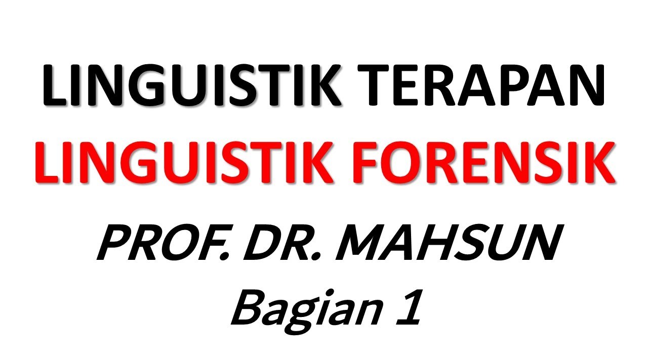 LINGUISTIK TERAPAN | LINGUISTIK FORENSIK | PROF. DR. MAHSUN - YouTube