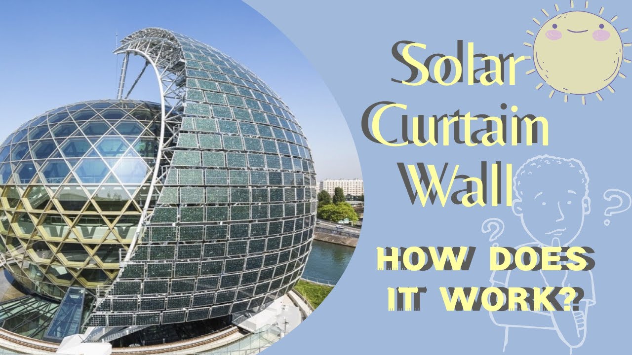How does Solar Curtain Wall Work? - Solar Curtain Wall System - YouTube