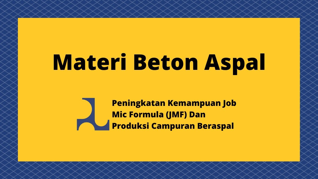Materi Beton Aspal | Peningkatan Kemampuan Job Mix Formula (JMF) Dan ...