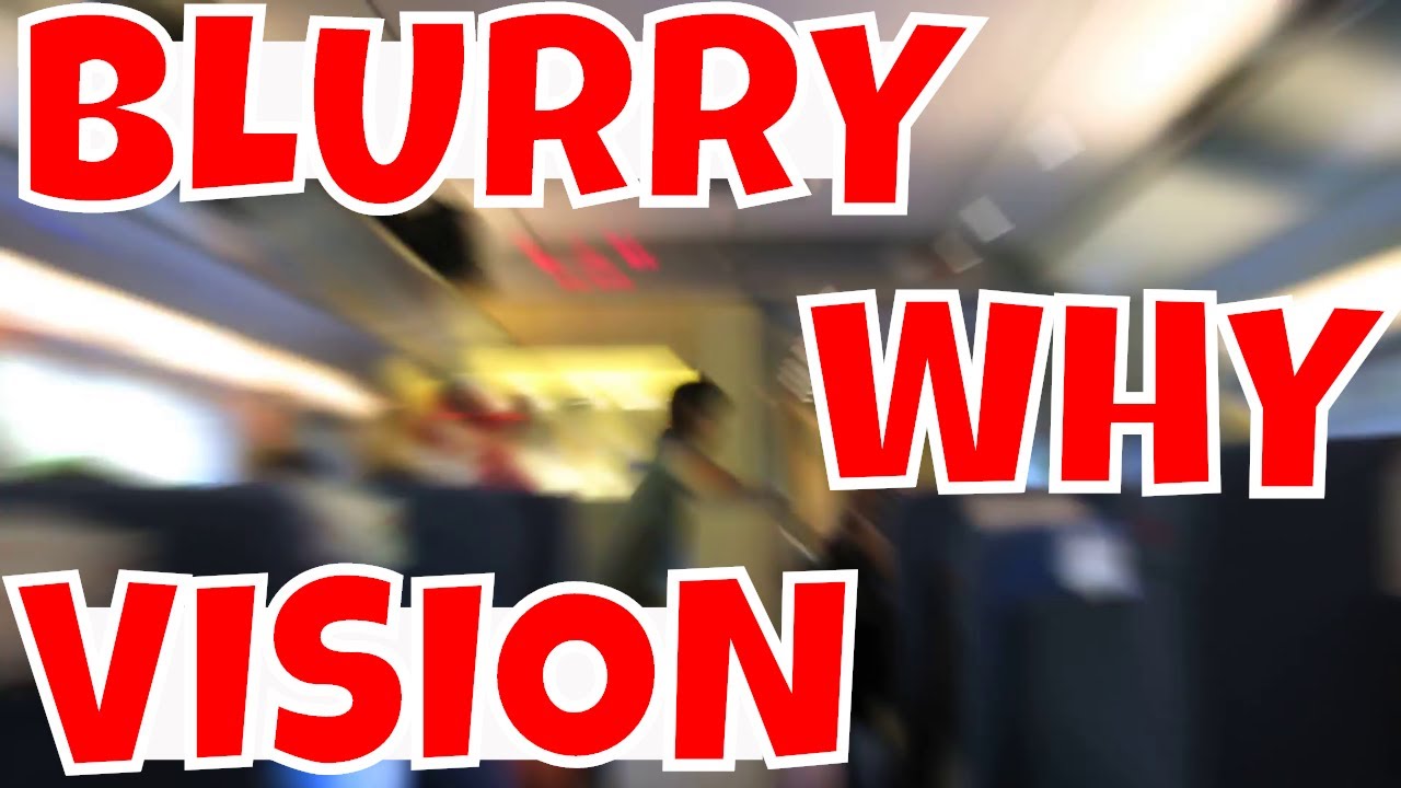 BLURRY VISION Why Is Yours Vision Blurry YouTube blurry-vision-why-is-yours-vision-blurry-youtube