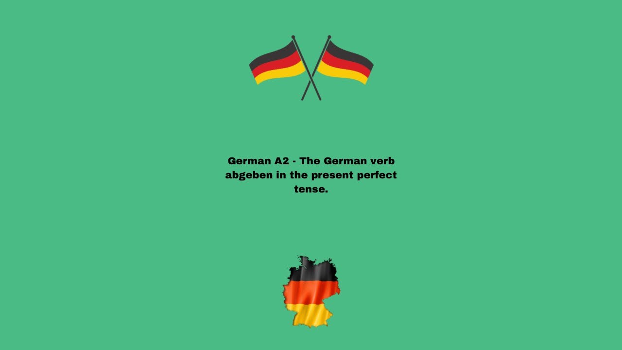 German A2 - The German verb abgeben in the present perfect tense - YouTube