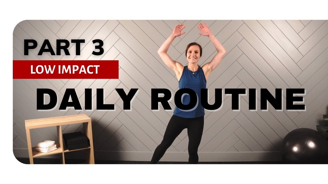 LOW IMPACT Daily Routine - Instructional Part 3 - YouTube