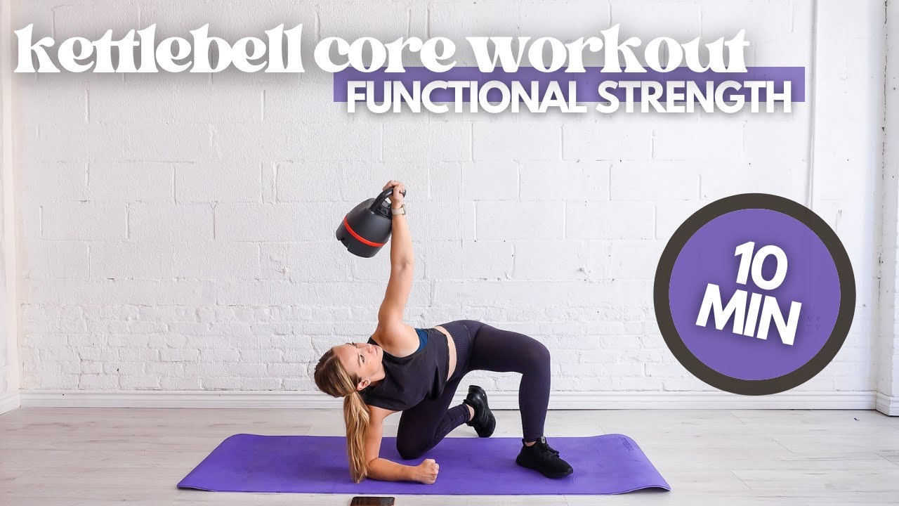 10 MIN FUNCTIONAL KETTLEBELL CORE WORKOUT - YouTube