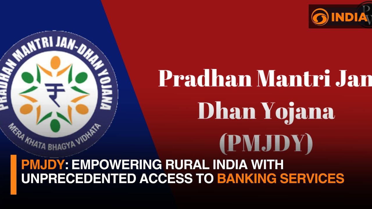 PMJDY: A Game Changer in Financial Inclusion, Empowering Rural India ...