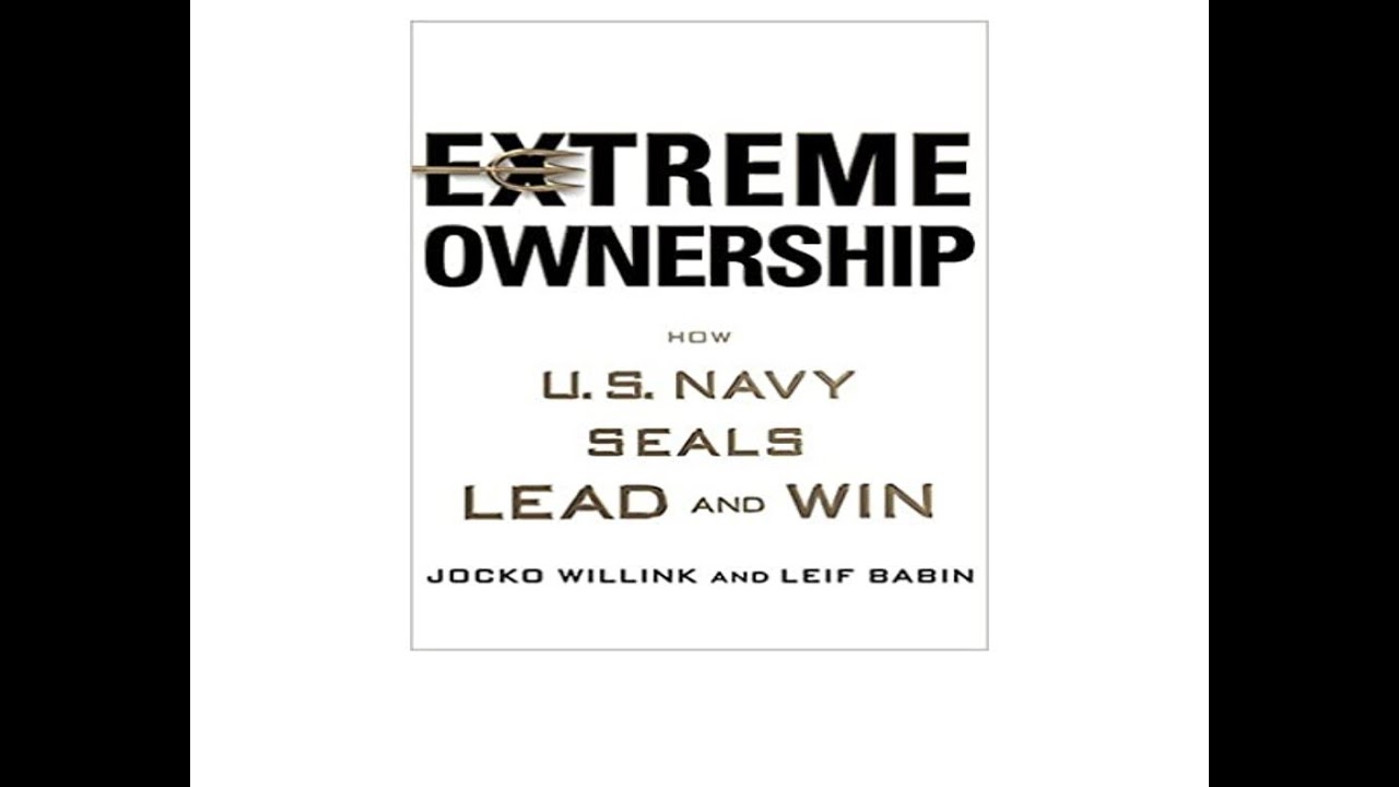 Extreme Ownership by Jocko Willink – Full Audiobook Summary & Key ...