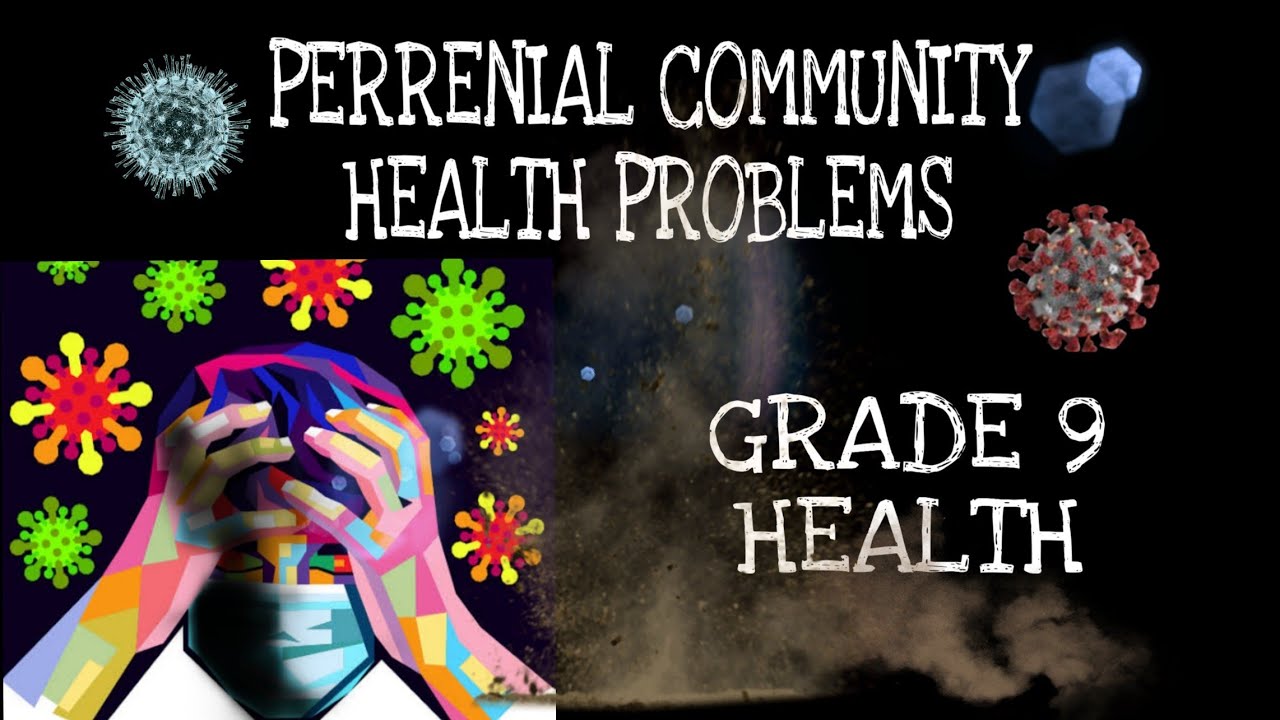 PERRENIAL COMMUNITY HEALTH PROBLEMS YouTube perrenial-community-health-problems-youtube