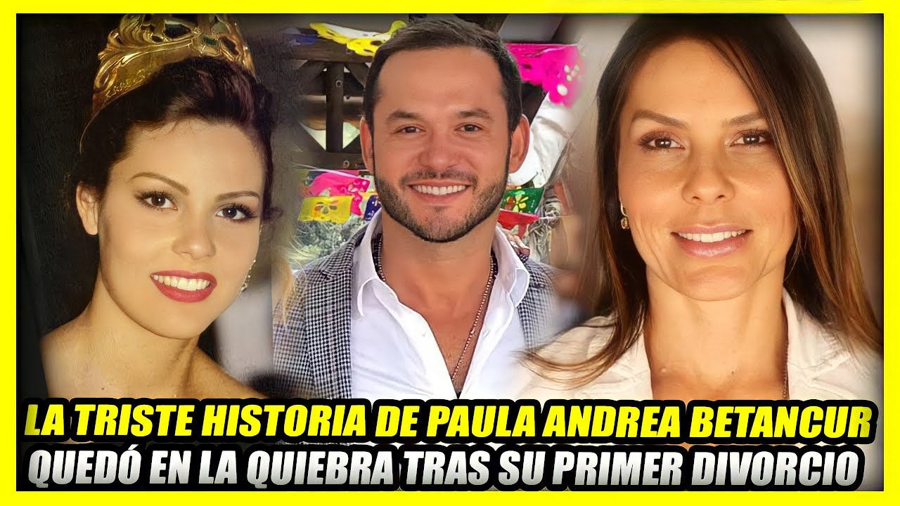 LA TRISTE HISTORIA DE PAULA ANDREA BETANCUR | Quedó en la ruina tras su ...