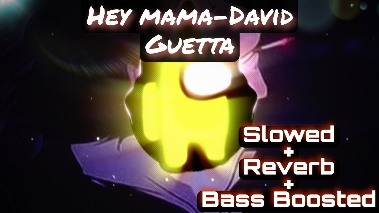 hey mama-david guetta😻| Slowed💓| Reverb🦋|Bass Boosted🤩| - YouTube Music