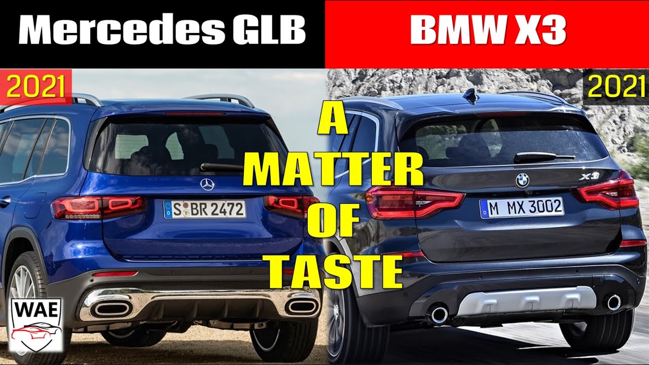 2021 Mercedes GLB Vs 2021 BMW X3 A Matter Of Taste YouTube