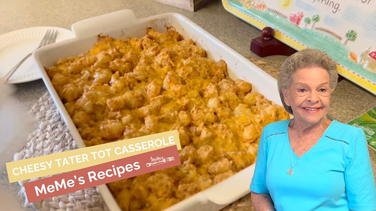 MeMe's Recipes | Cheesy Tater Tot Casserole - YouTube