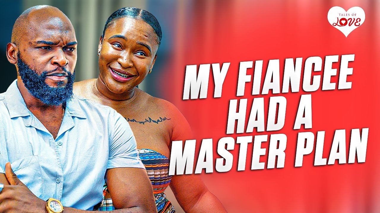 MY FIANCEE HAD A MASTER PLAN (Tales of Love Originals) - YouTube