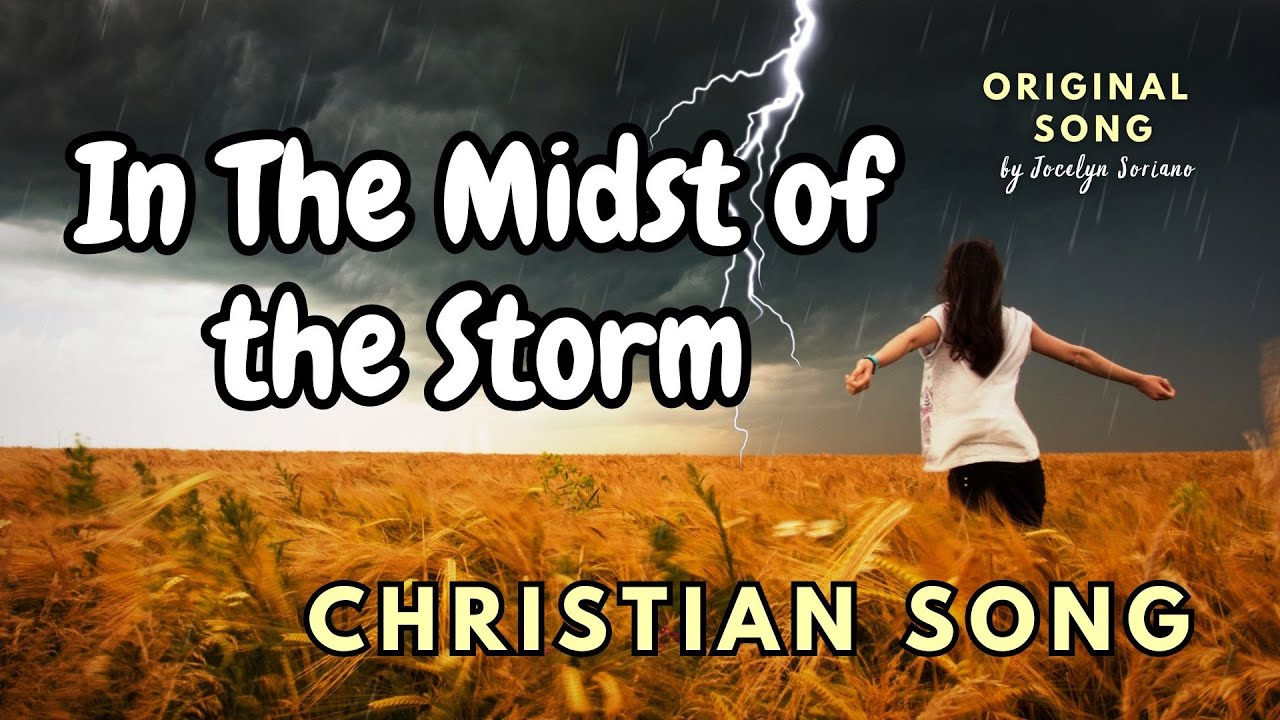 "In The Midst of the Storm" – Powerful Original Christian Song of Faith ...