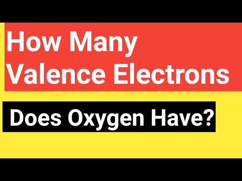 How Many Valence Electrons Does Oxygen Have?||number of valence ...