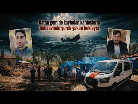 İki kardeş kayıp, geride eşleri ve 4 çocukları kaldı; Bir eş hamile!