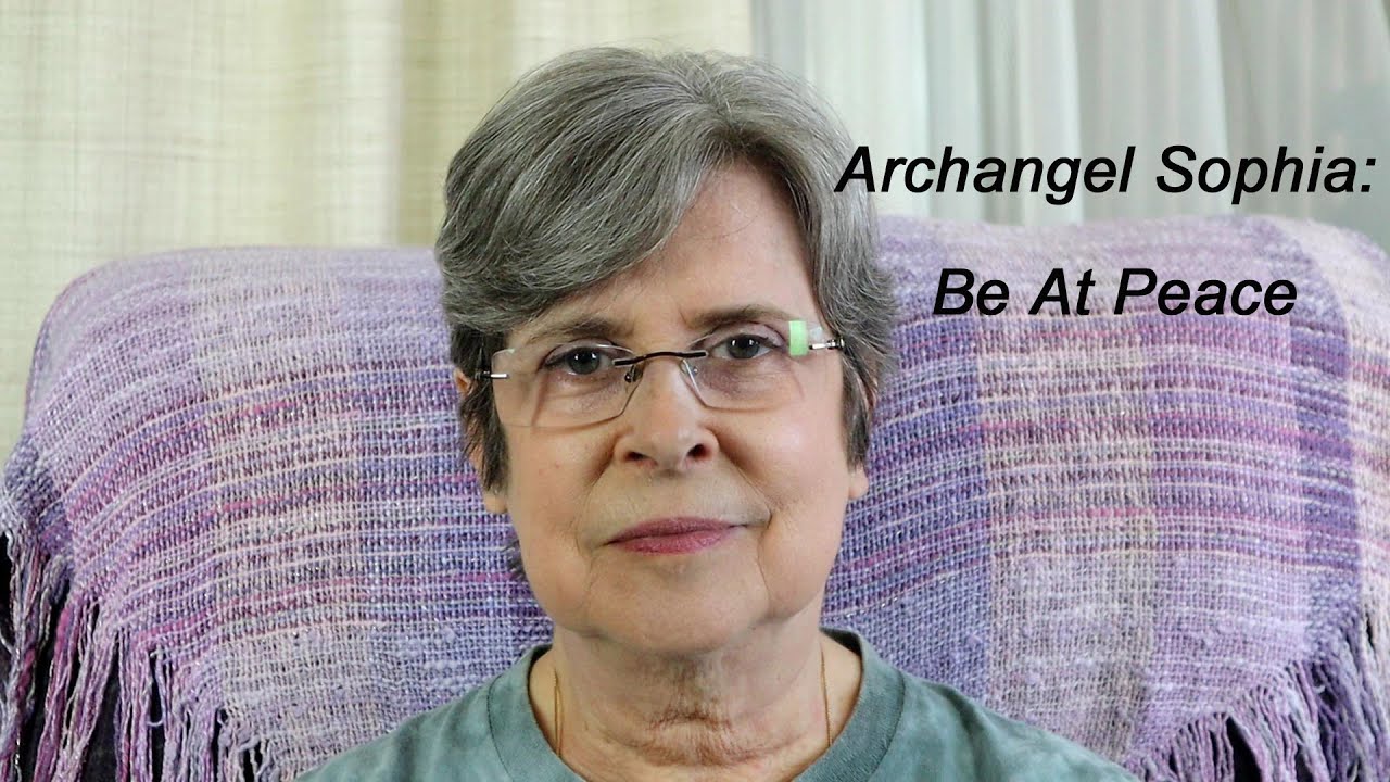 Archangel Sophia: Be at Peace - YouTube