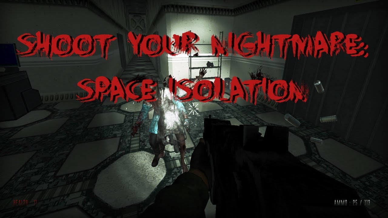 Shoot Your Nightmare: Space Isolation - YouTube